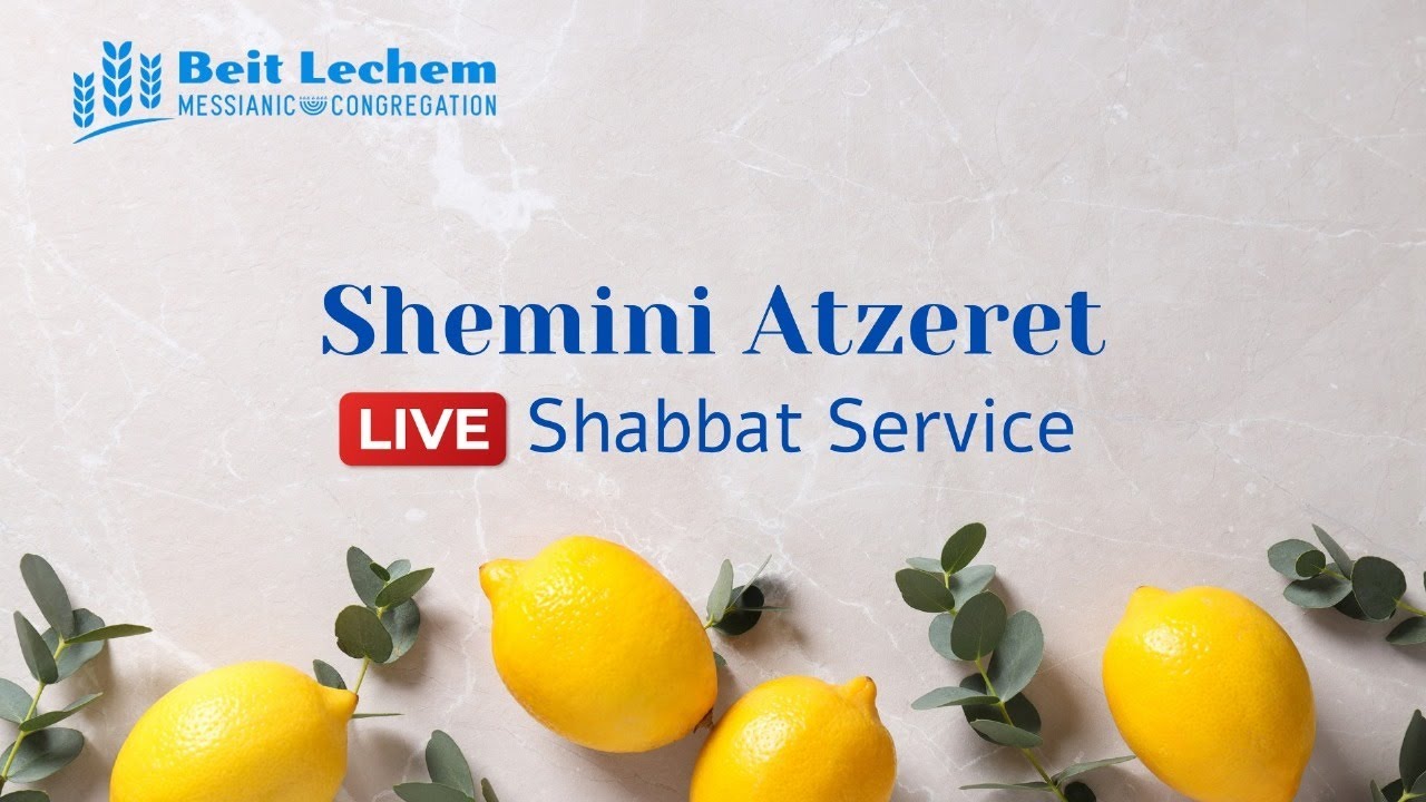 Shemini Atzeret Service 10/24/24 | Beit Lechem Messianic Congregation ...