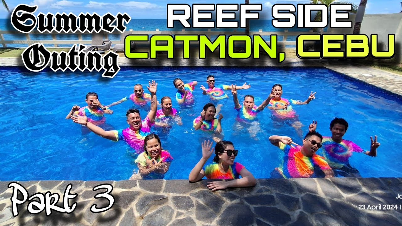 REEF SIDE CEBU x SUMMER OUTING x PMT | PART 3 - YouTube