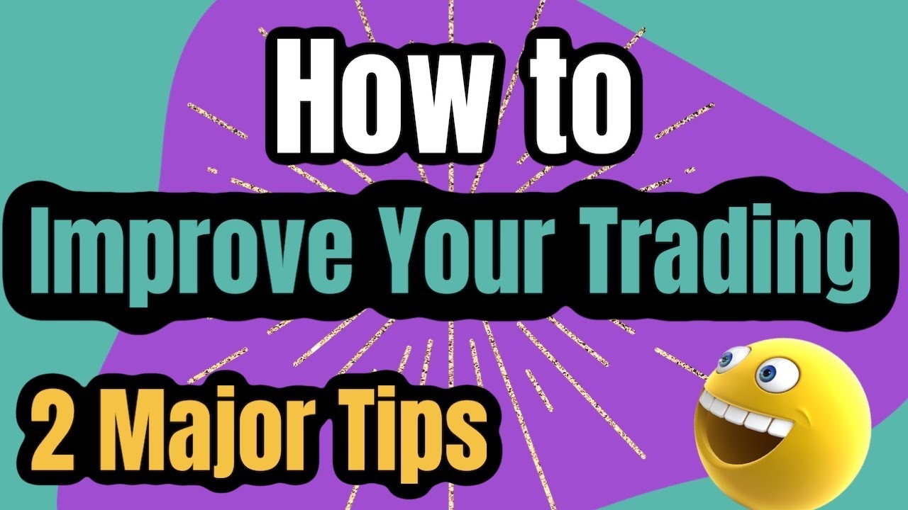 2 TIPS TO IMPROVE TRADING PERFORMANCE| MUST WATCH - YouTube