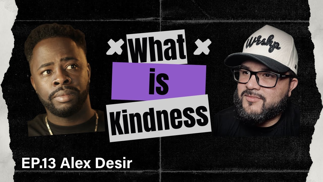 What is Kindness? | Alex and I open up and get Real | Youth Pastor P.O ...