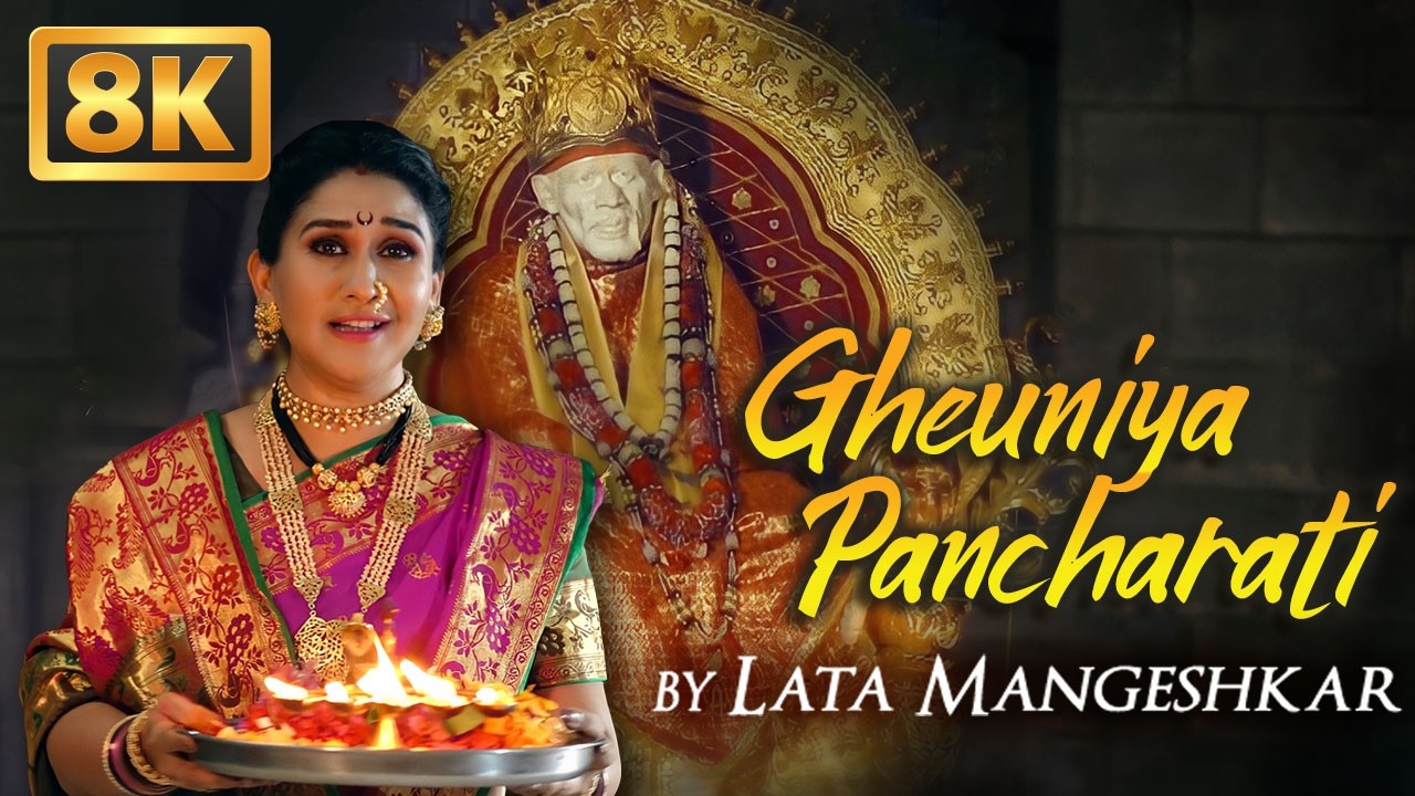 Gheuniya Pancharati And Aarti Sai Baba | 8K-Video | Lata Mangeshkar ...
