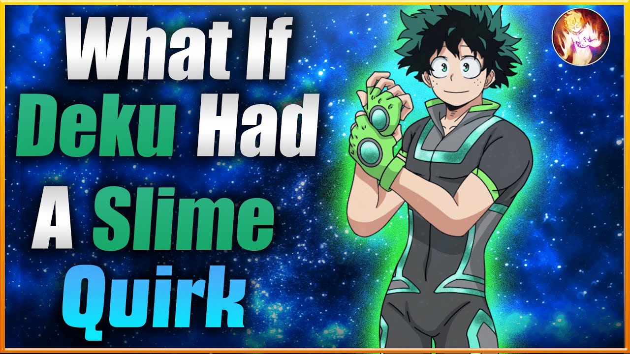 What If Deku Had A Slime Quirk| Completed Series| My Hero Academia What ...