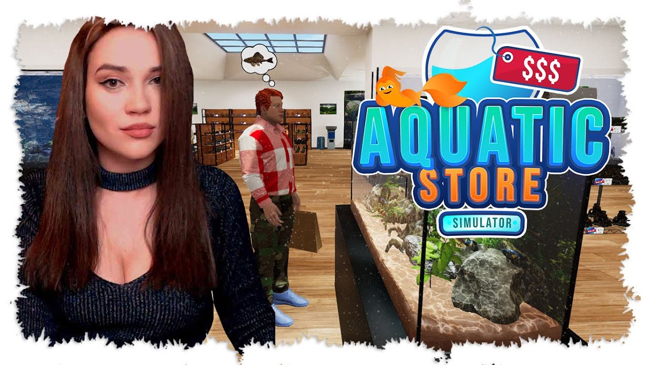 Aquatic Store Simulator Симулируем с рыбками новый симулятор магазина ...