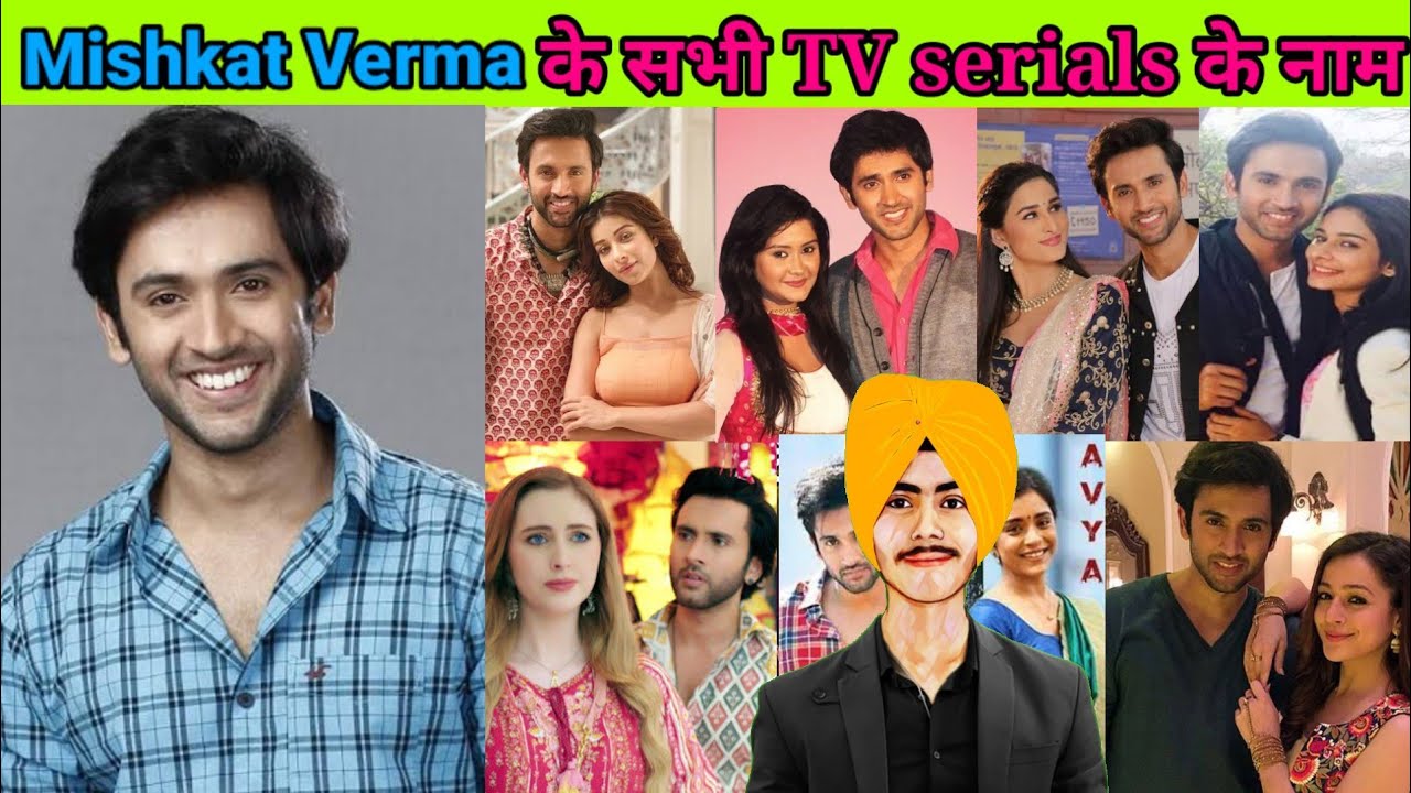 kavya serial fame mishkat Verma all TV serials name|#tvserial #mishkat ...