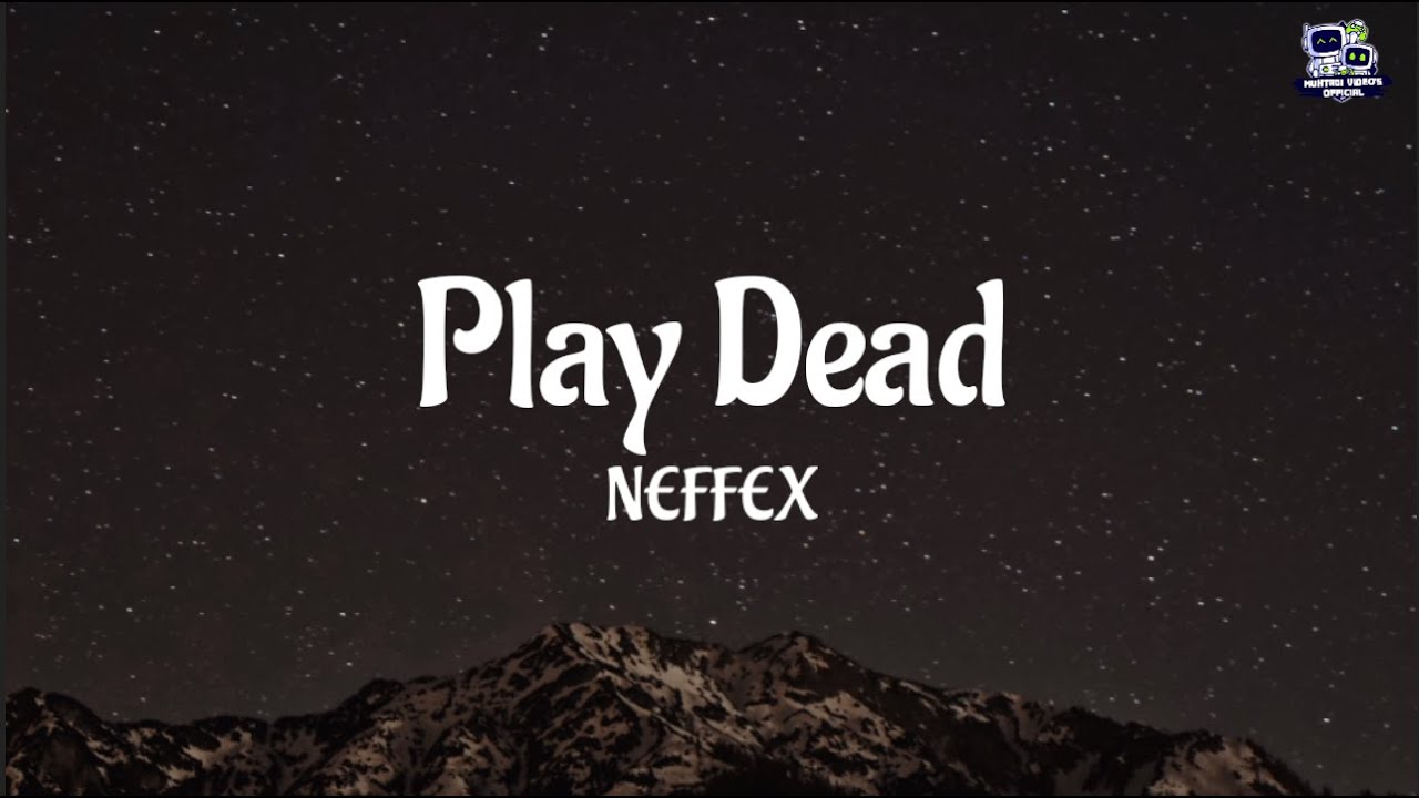 NEFFEX - Play Dead (lyrics) - YouTube