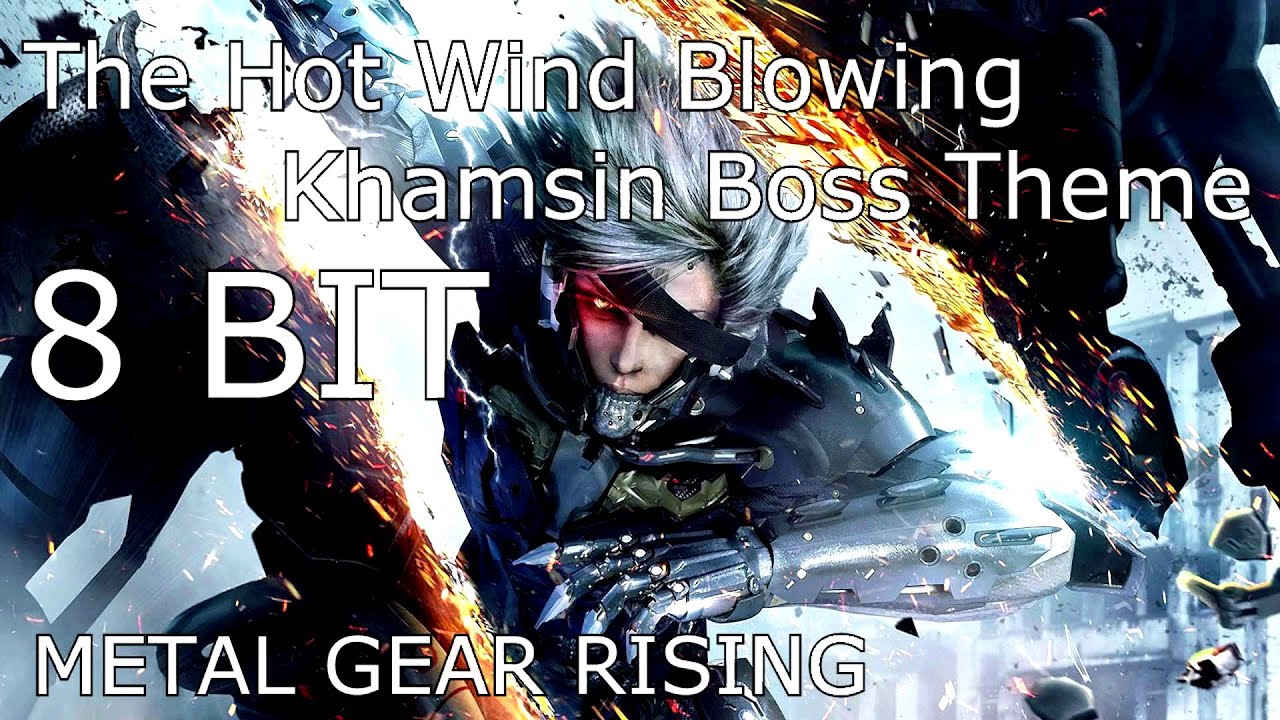 Metal Gear Rising - The Hot Wind Blowing (Khamsin Boss Theme) [8-BIT ...