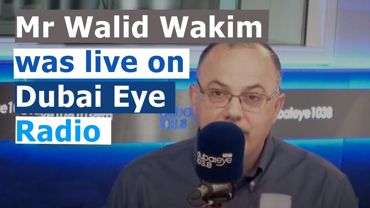Mr Walid Wakim was live on air on 103.8 Dubai Eye Radio. - YouTube