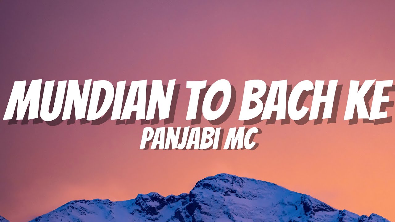 Panjabi MC - Mundian To Bach Ke [Lyrics] - YouTube
