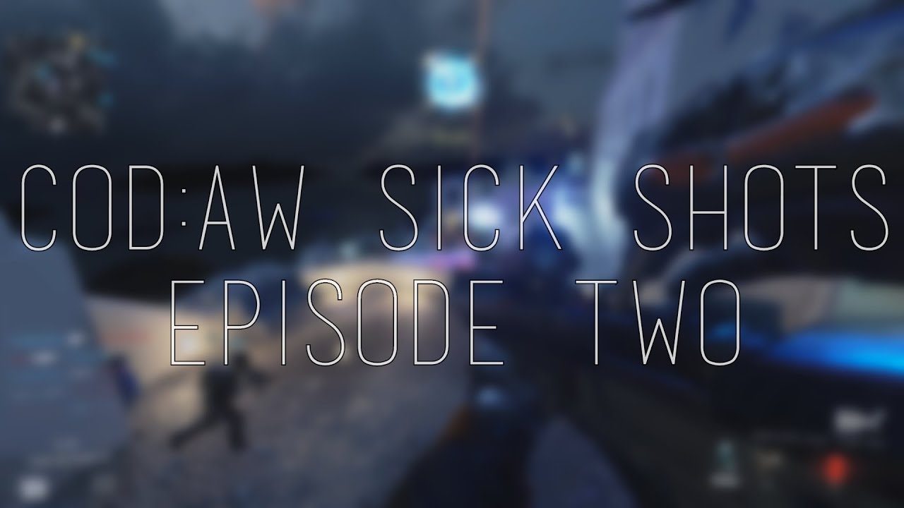 CoD:AW Sick Shots Episode 2 - YouTube