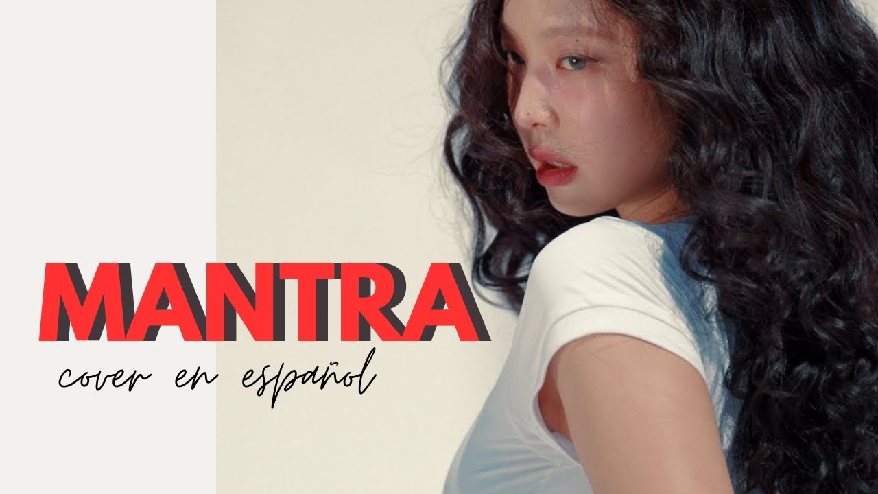 JENNIE - MANTRA(COVER EN ESPAÑOL) - YouTube