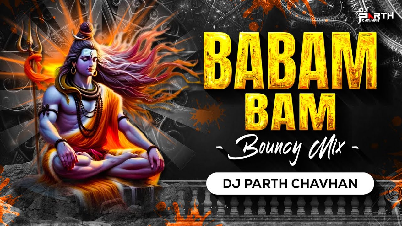 Babam Bam Bam (Bouncy Mix) | Dj Parth Chavhan | Bam Lehri | Kailash ...