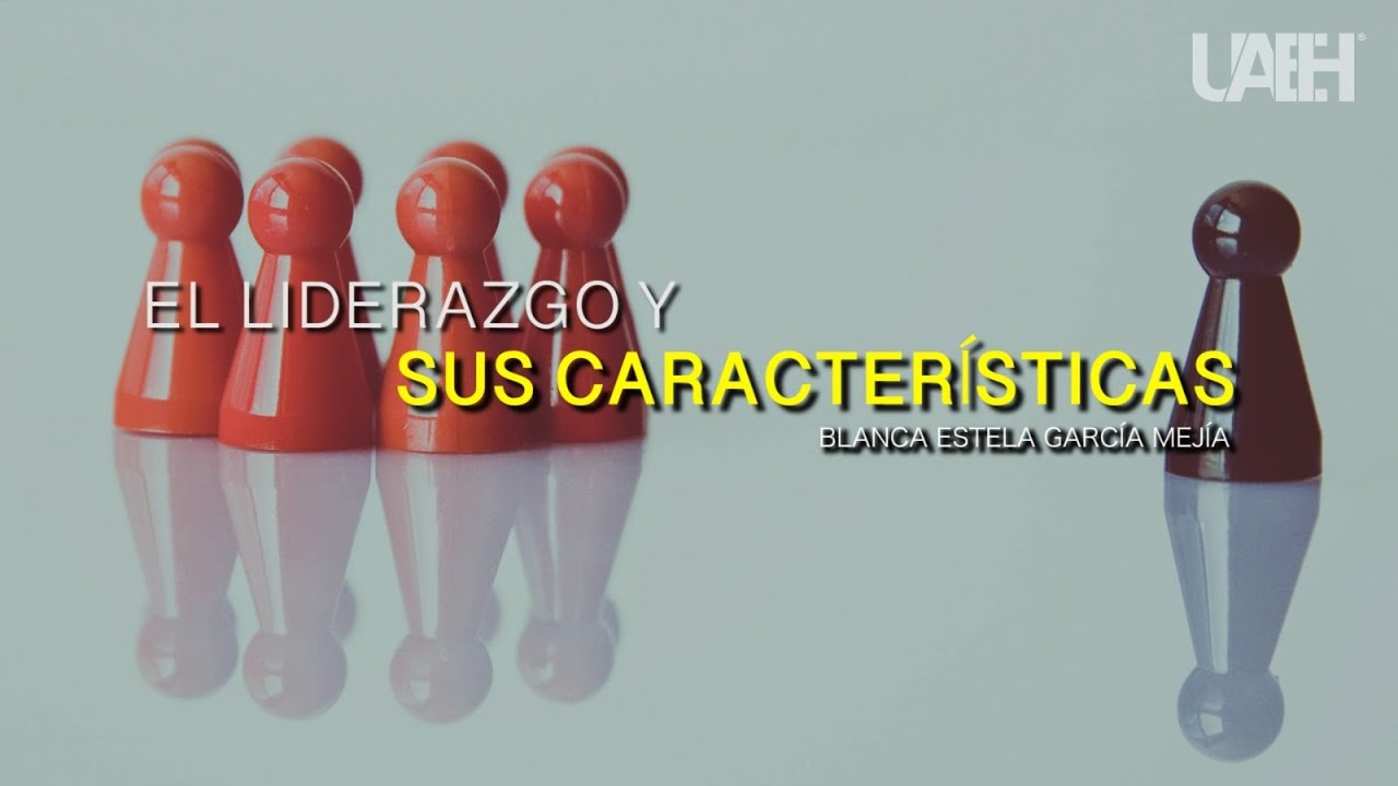 El liderazgo y sus características - YouTube
