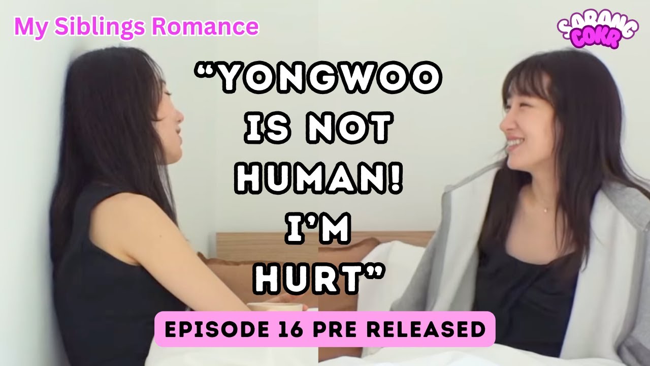 My Siblings Romance Final Episode: A Whirlwind of Emotion in The Last Day! - YouTube