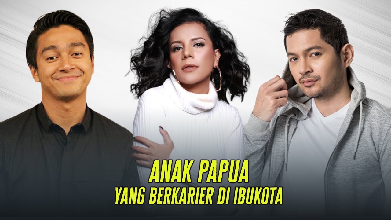 10 Artis Populer Ini Ternyata Berasal dari Papua - YouTube