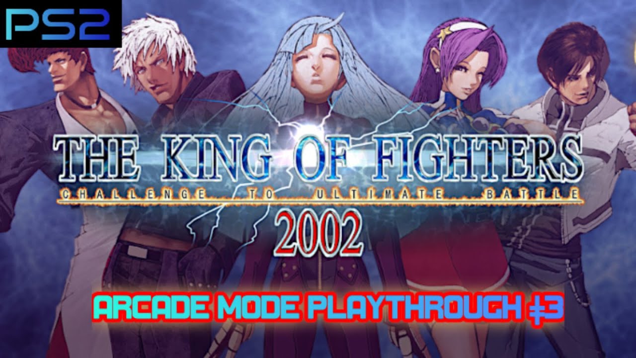 The King Of Fighters 2002 (Arcade Mode Playthrough #3) - YouTube