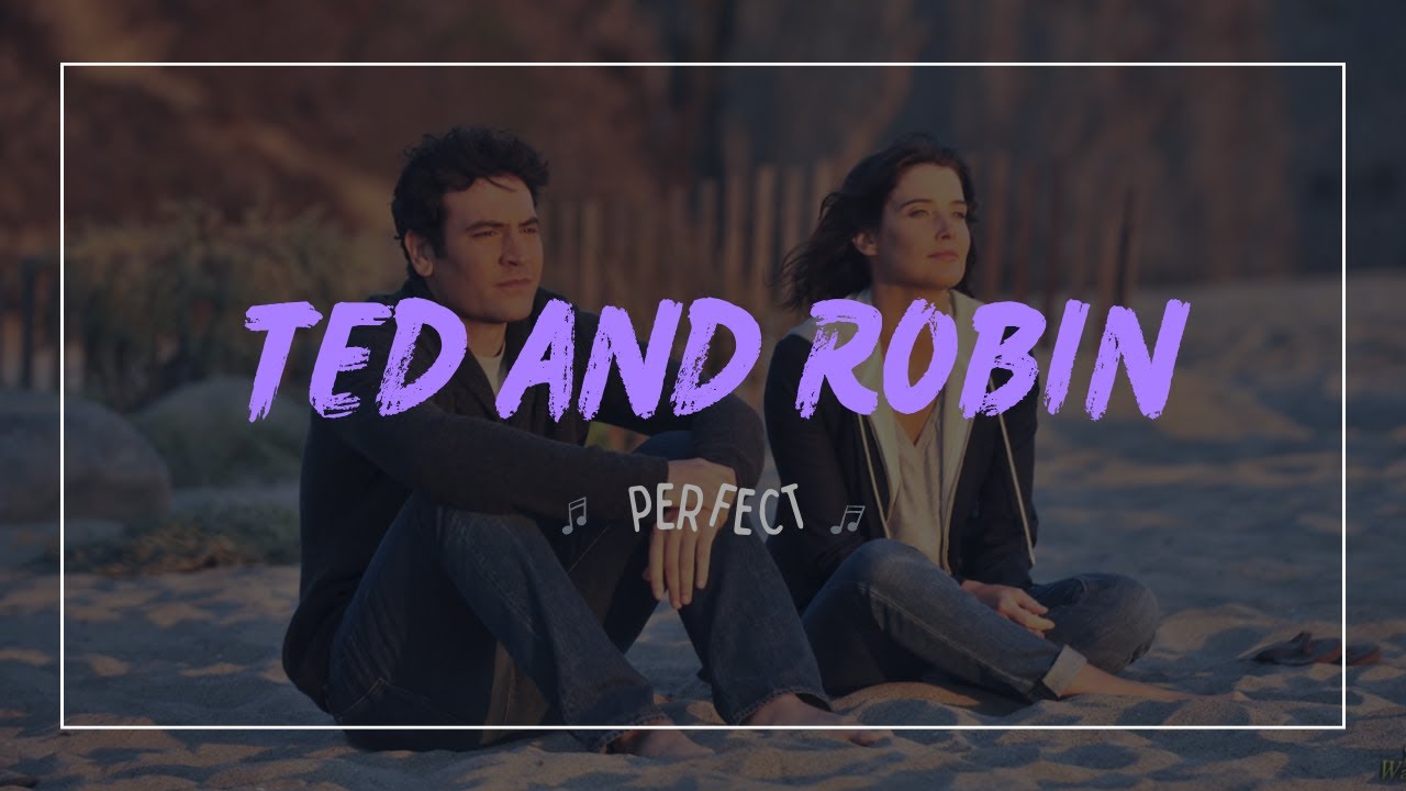 Ted and Robin | Perfect || How I met your mother - YouTube
