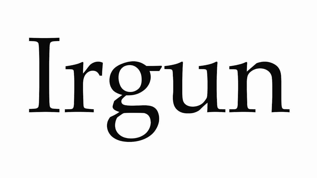 How to Pronounce Irgun - YouTube