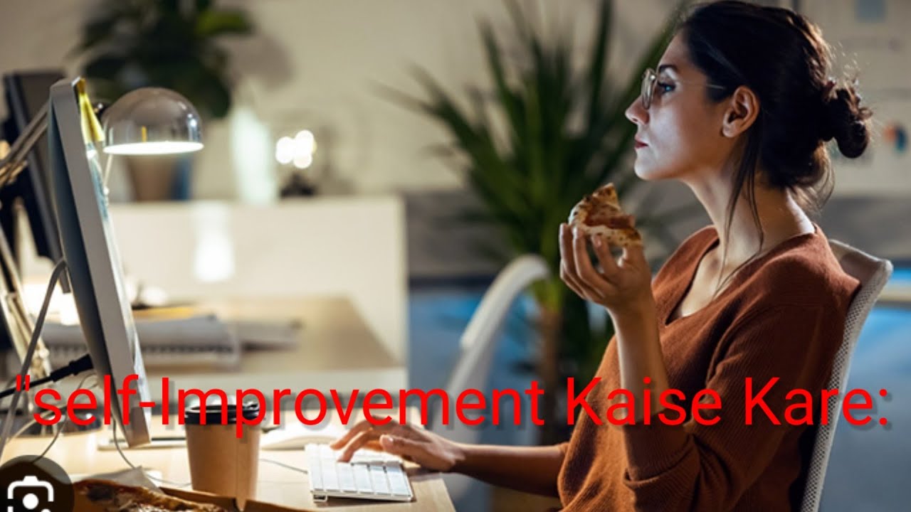 "How to Practice Self-Improvement: Techniques to Become a Better Version of Yourself" in hindi ...