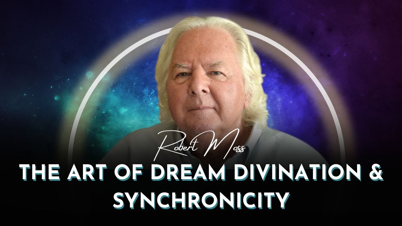 The Art of Dream Divination & Synchronicity | Robert Moss - YouTube
