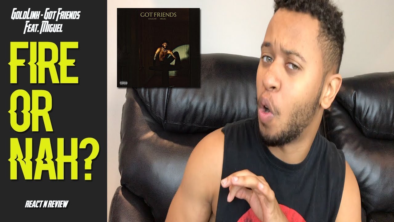 That boy is BACK! | GoldLink- Got Friends ft. Miguel (Reaction) # ...