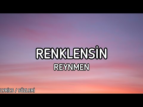 Reynmen - Renklensin [Lyrics / Sözleri]