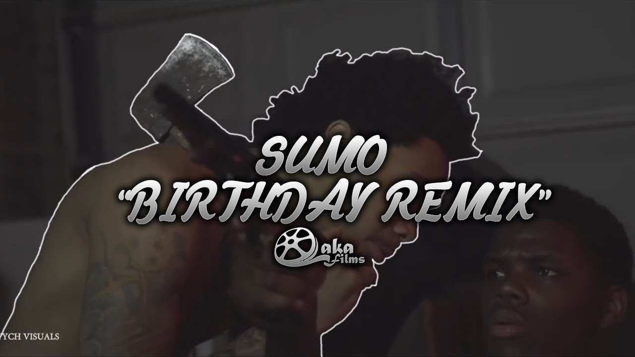 Sumo - "Birthday" Remix (Official Music Video) - YouTube