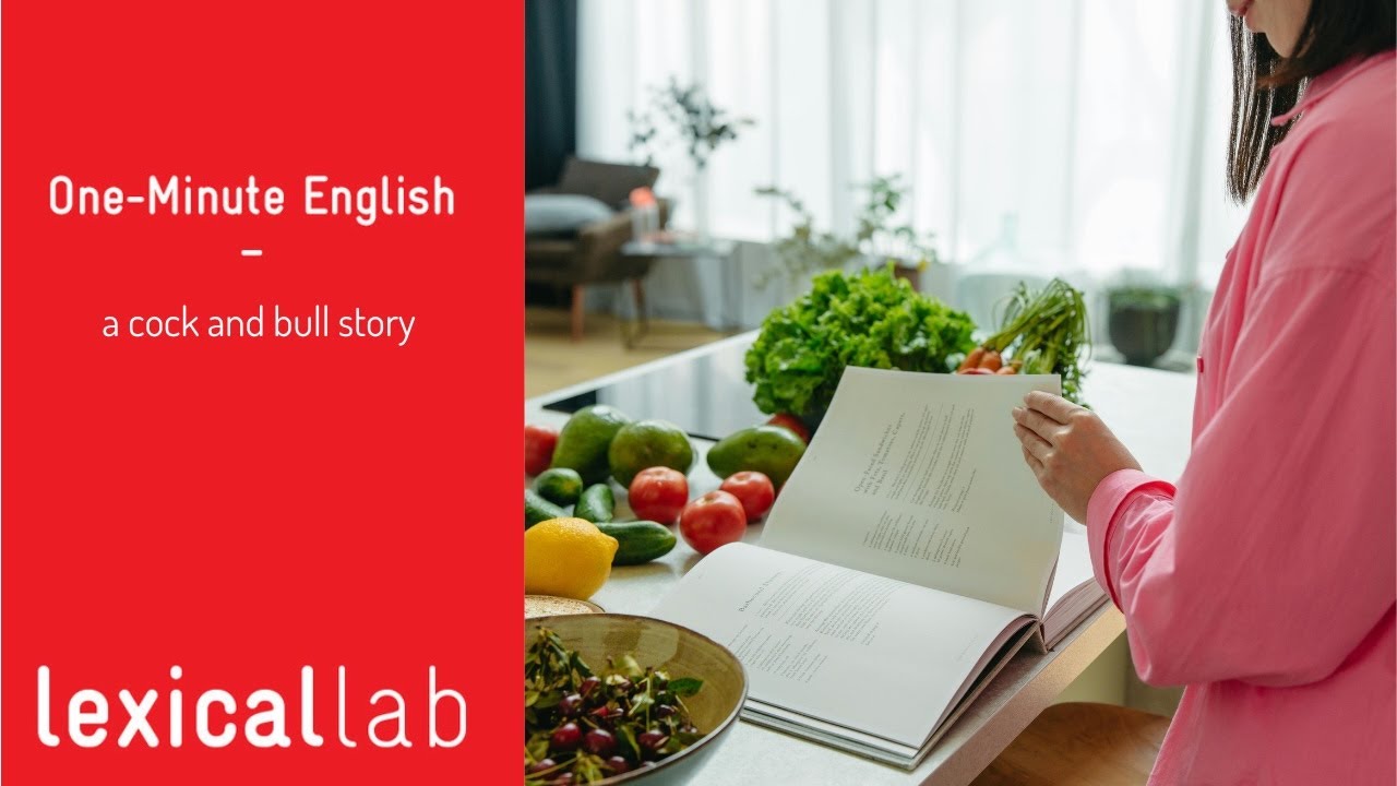 ONE-MINUTE ENGLISH: a cock and bull story LEARN WITH LEXICAL LAB - YouTube