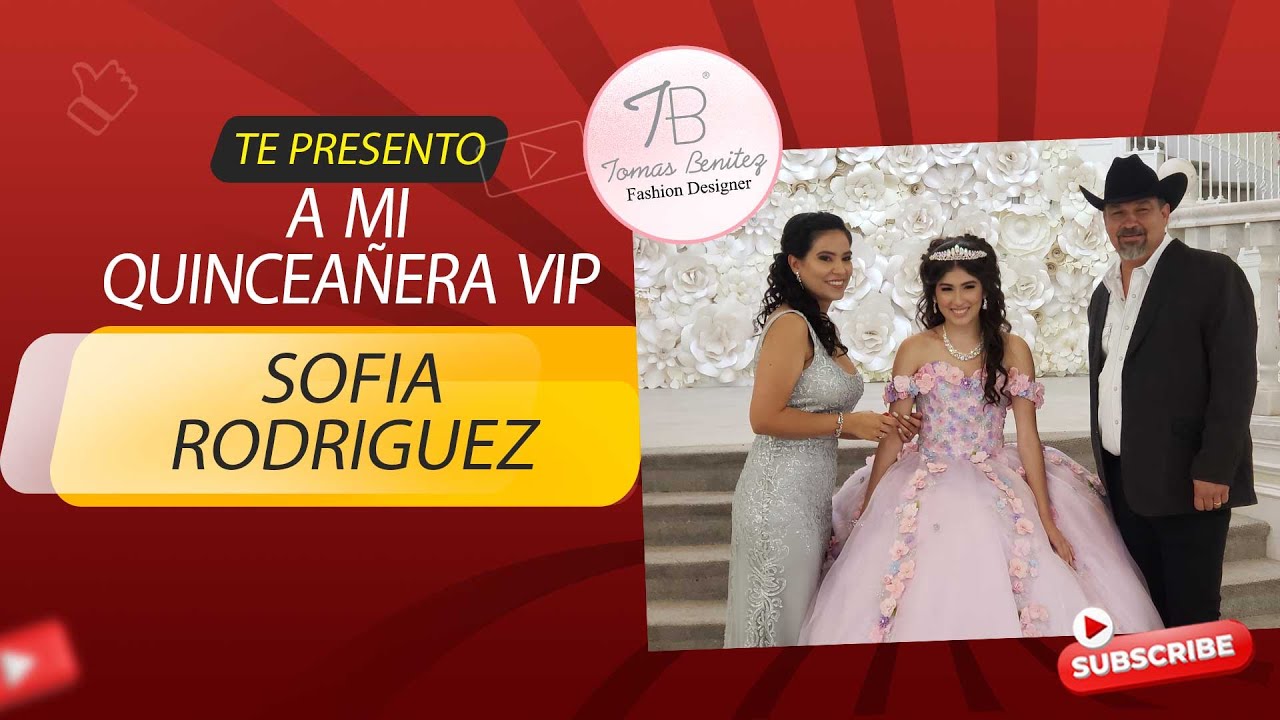 Te presento a mi quinceañera VIP Sofia Rodríguez - YouTube