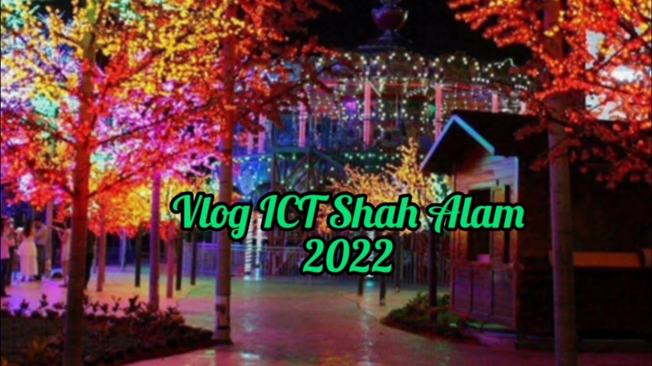 Vlog ICT Shah Alam Selangor 2022 - YouTube