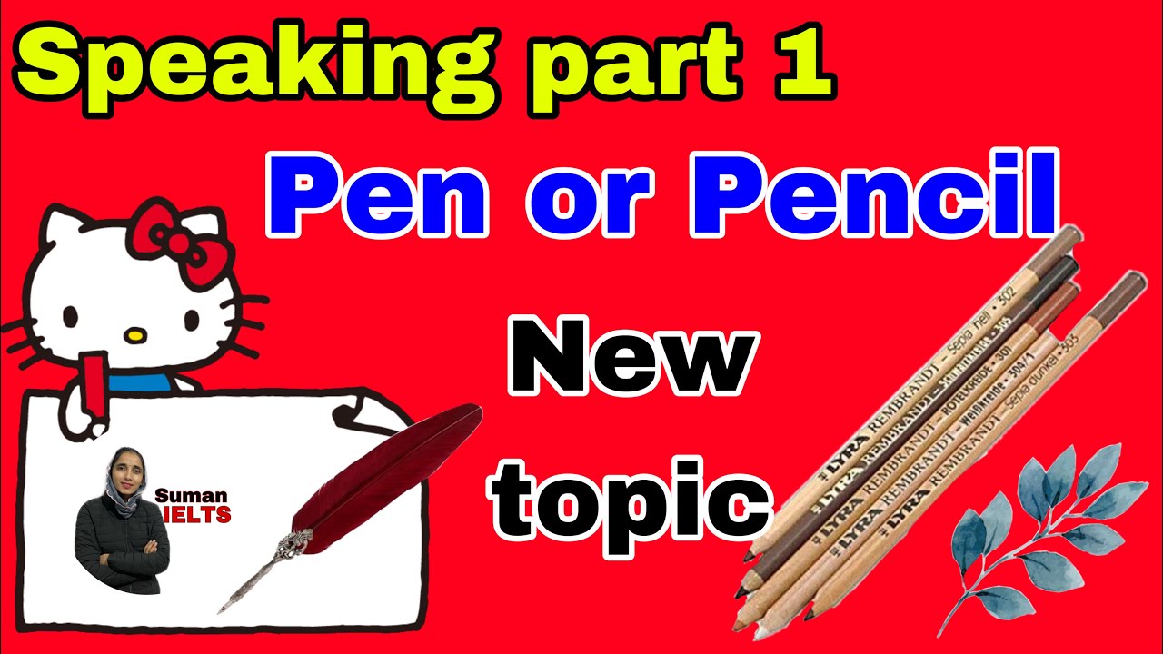 pen or pencil speaking part 1 | intro questions on pen and pencil ...