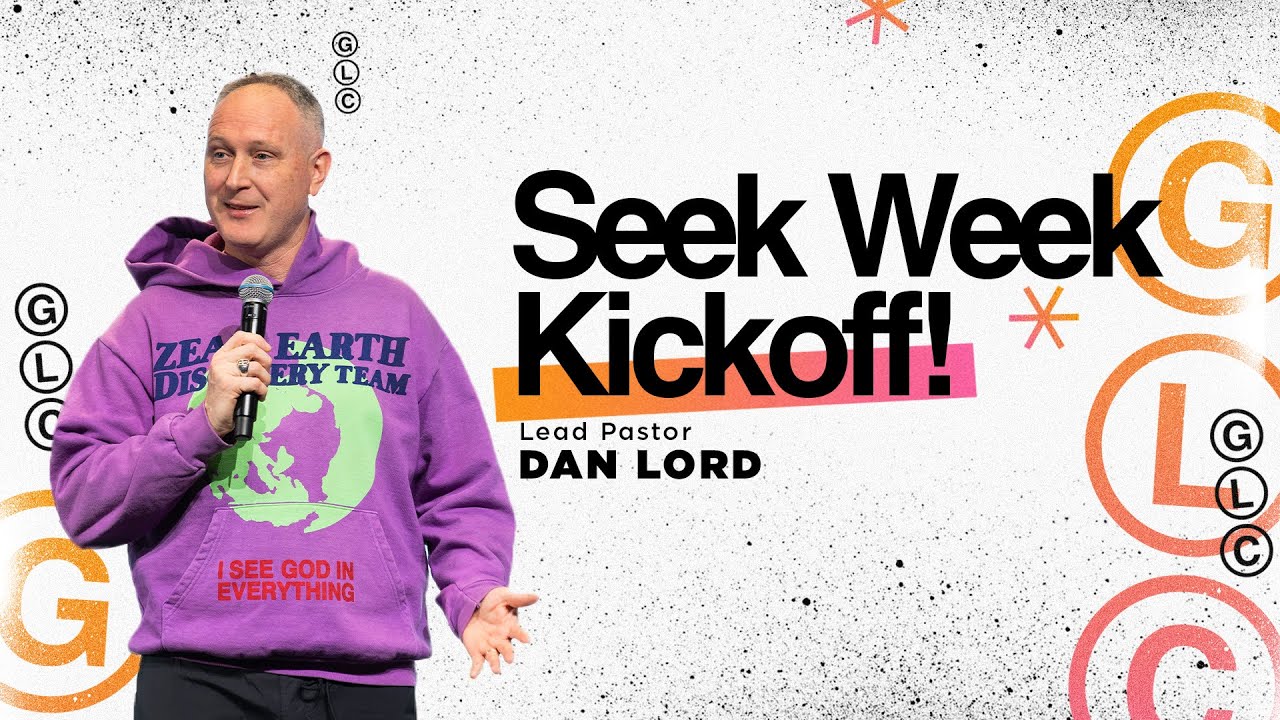 Seek Week Kickoff! | Pastor Dan Lord - YouTube