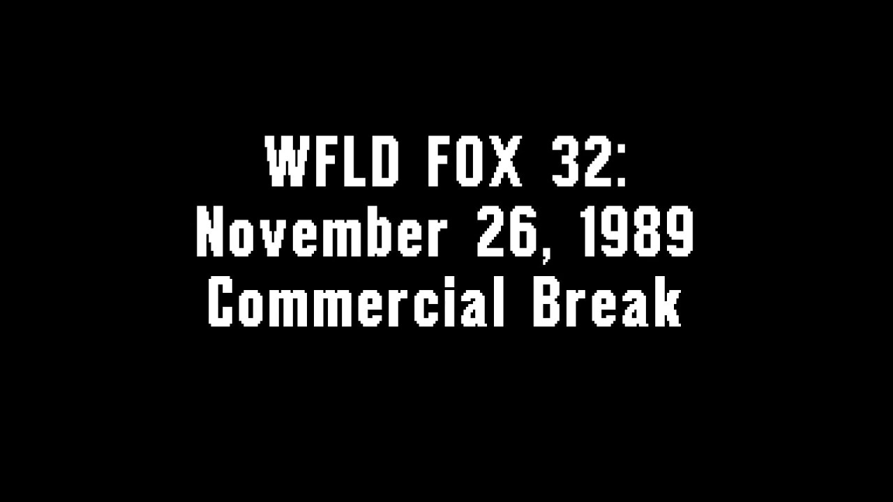 WFLD FOX 32: November 26, 1989 Commercial Break - YouTube