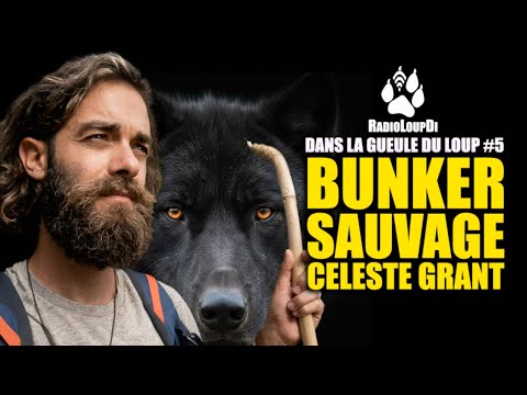 Celeste Grant (Bunker Sauvage) - Dans La Gueule Du Loup #5