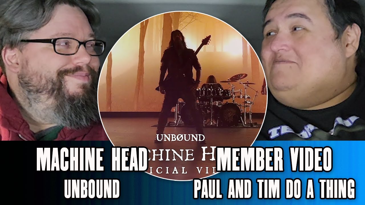 Machine Head "Unbound" (Member Exclusive) - Paul And Tim Do A Thing ...