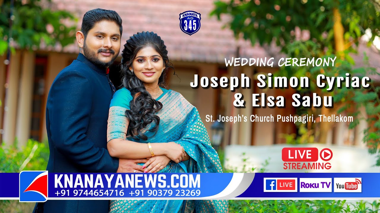 JOSEPH SIMON CYRIAC & ELSA SABU || KNANAYA WEDDING CEREMONY - YouTube