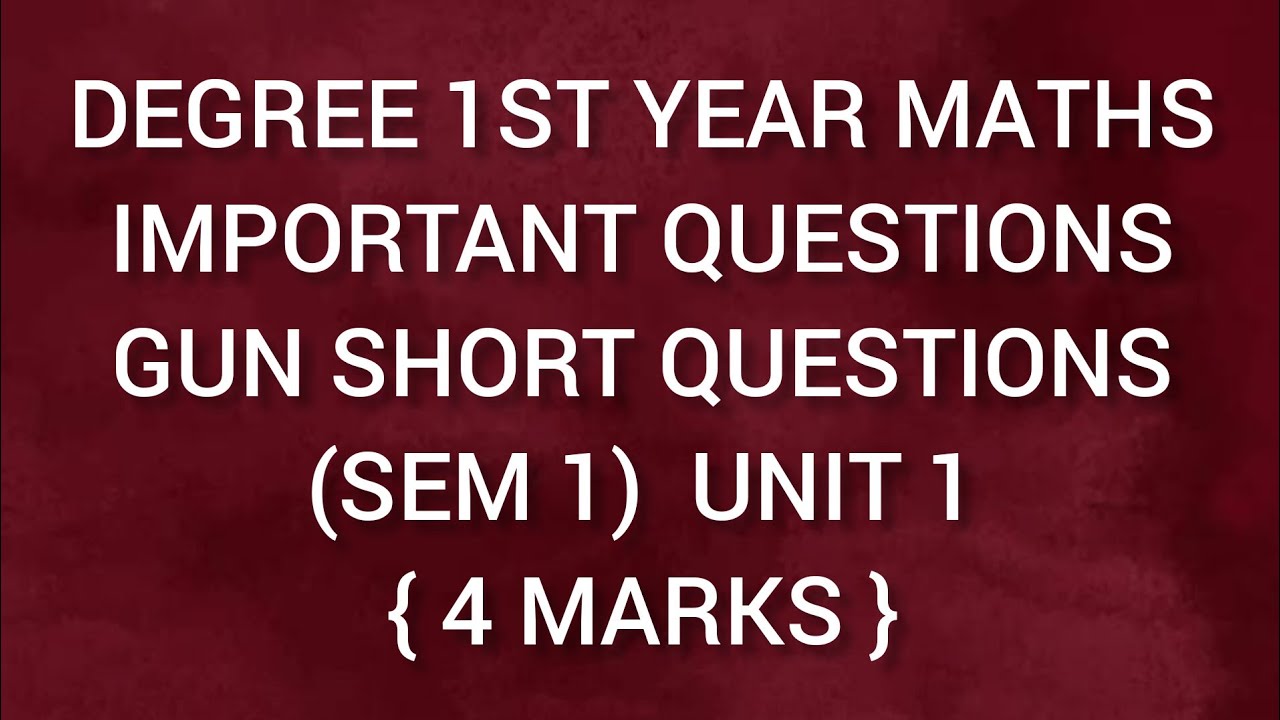DEGREE 1ST YEAR MATHS SEM 1 (UNIT 1) IMPORTANT QUESTIONS {4 MARKS }# ...