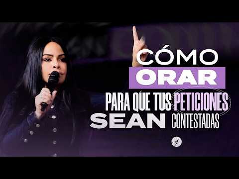 CÓMO ORAR PARA QUE TUS PETICIONES SEAN CONTESTADAS - Pastora Yesenia Then