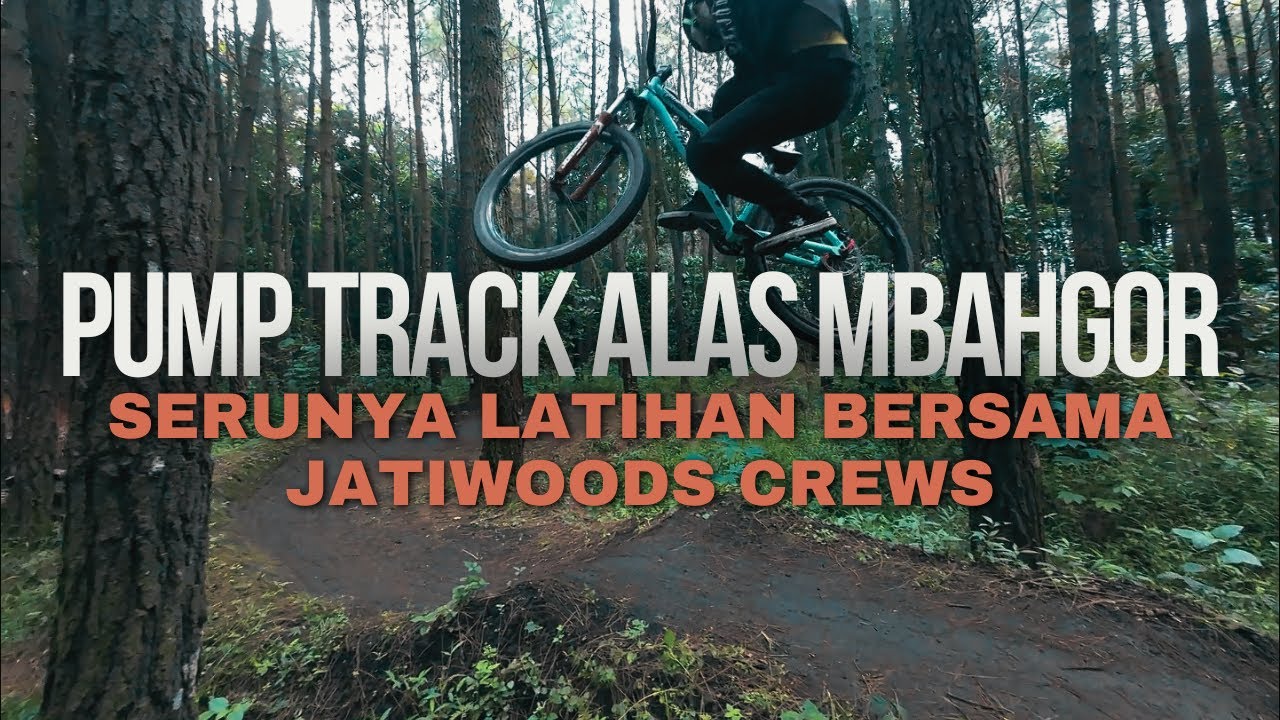 Astaga Begini Asyiknya Belajar Pumping & Jumping di Alas Mbahgor Bersama Jatiwoods Crews #mtb # ...