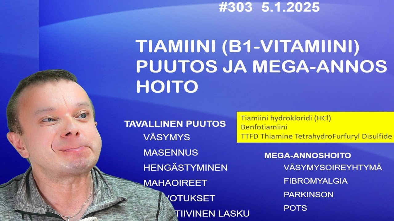 303 Tiamiinin B1 vitamiini puutos ja mega annoshoito - YouTube