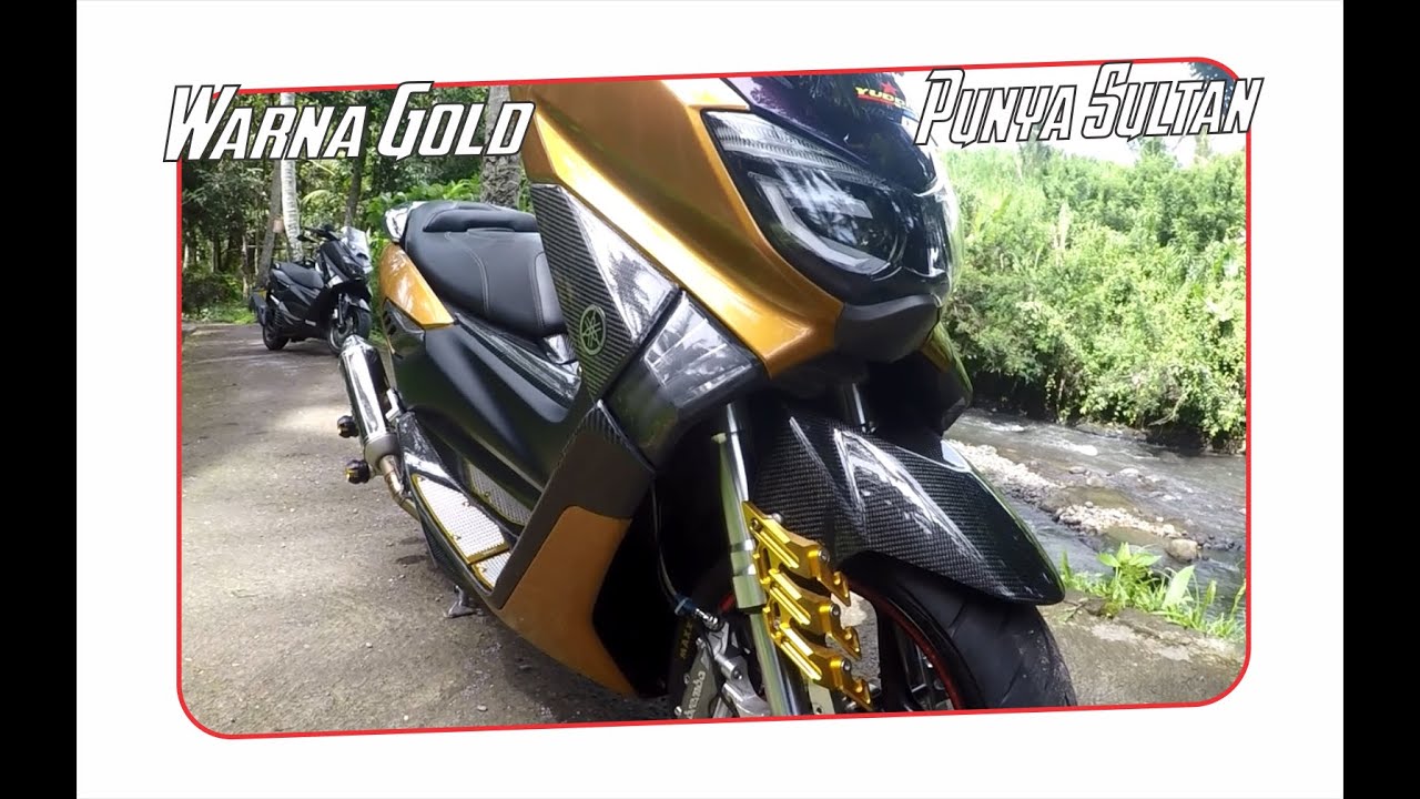 Modifikasi Nmax Hedon Warna Gold Bukan Kaleng Kaleng - YouTube