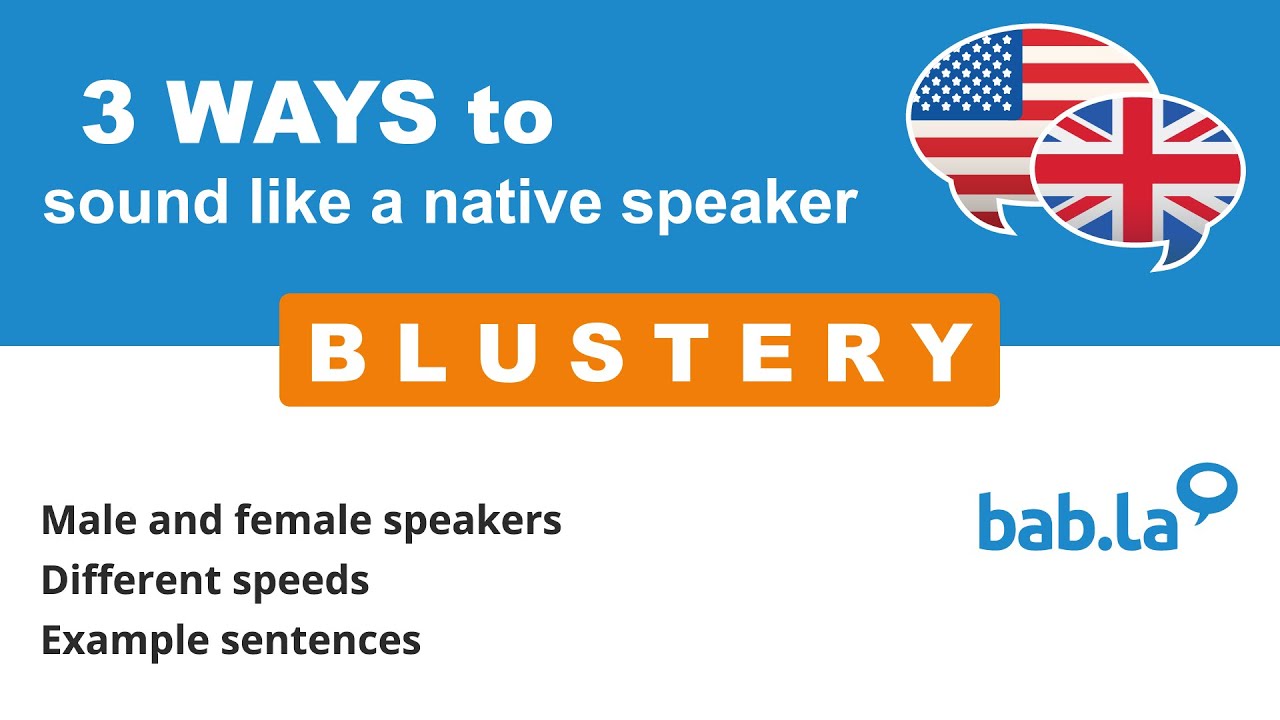 BLUSTERY pronunciation | Improve your language with bab.la - YouTube