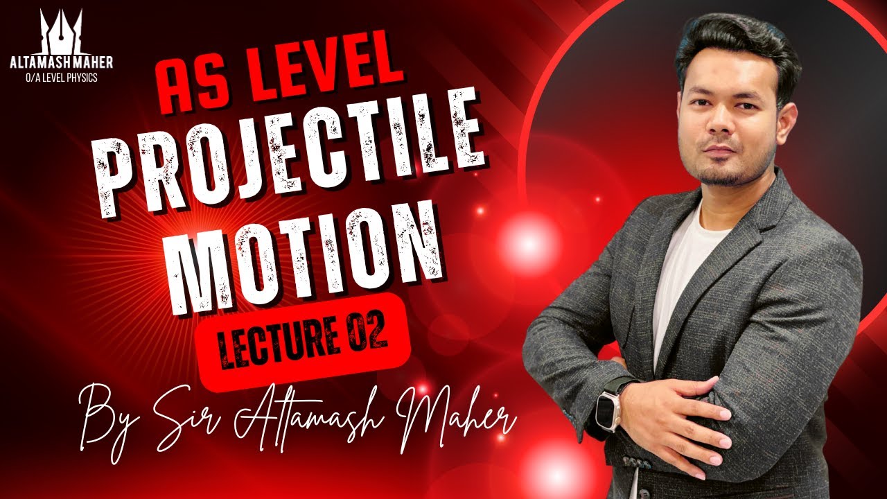 AS Level Physics | Projectile Motion Lecture 2 | Equations of Motion ...