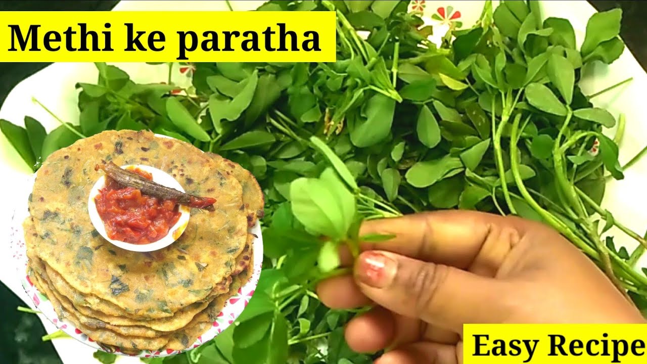 Methi ka paratha | Healthy methi paratha | Easy Recipe | मेथी का पराठा ...