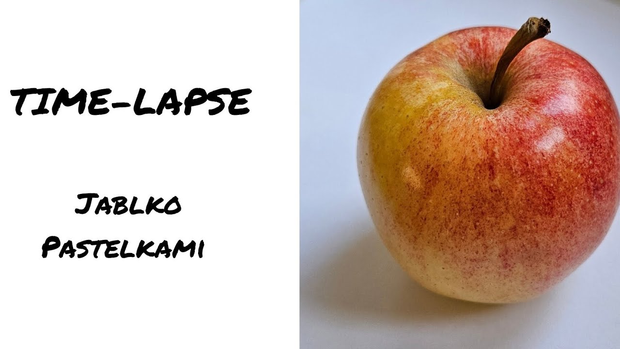 TIME-LAPSE jablko, CELÝ POSTUP kresba pastelkami pro začátečníky - YouTube