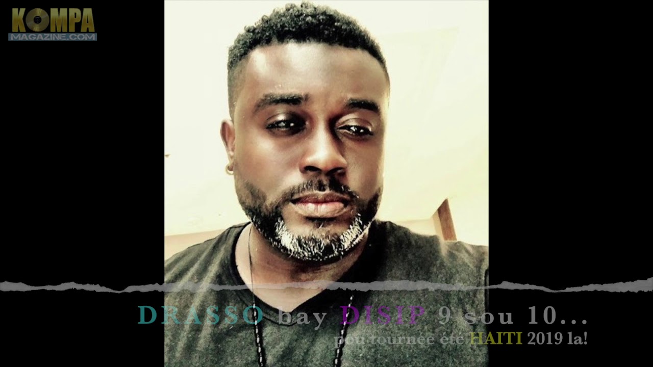 DRASSO bay DISIP GAZZMAN 9 sou 10 pou tournée Haiti été 2019 la ...