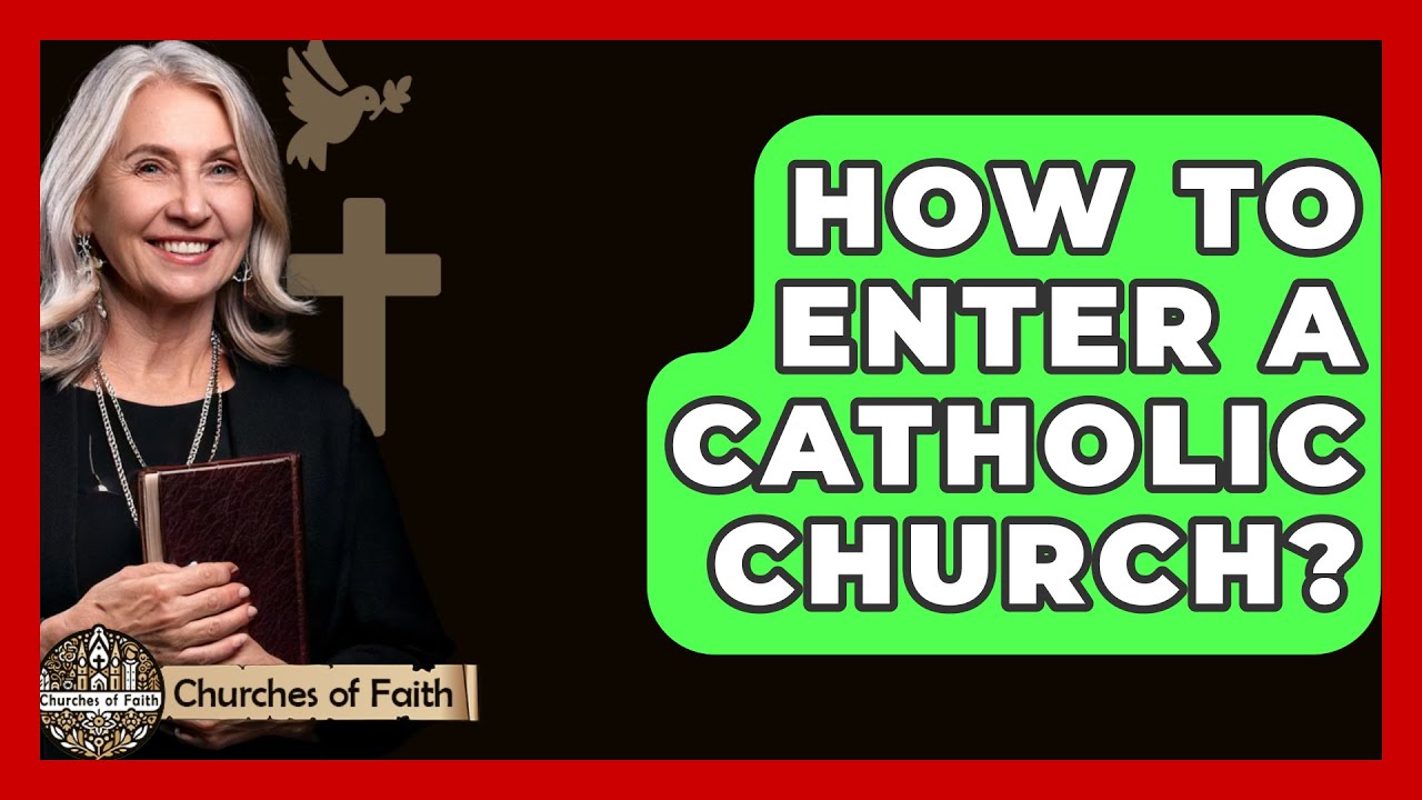How To Enter A Catholic Church? - Churches Of Faith - YouTube
