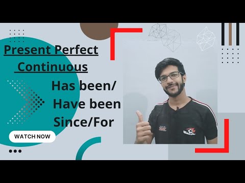 Present Perfect Continuous Tense | Has been/Have been | Since/For| Verb ...