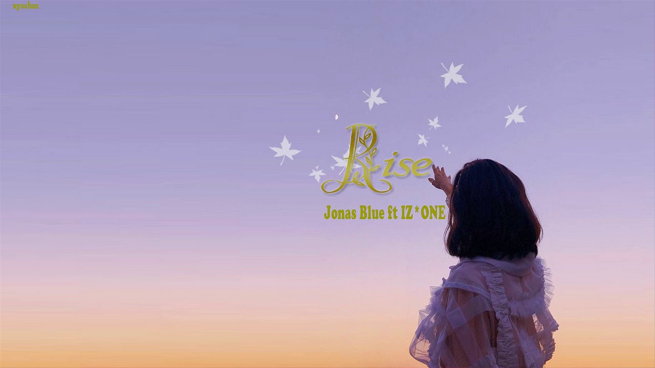 VIETSUB] Rise - Jonas Blue ft IZ*ONE ♫ - YouTube