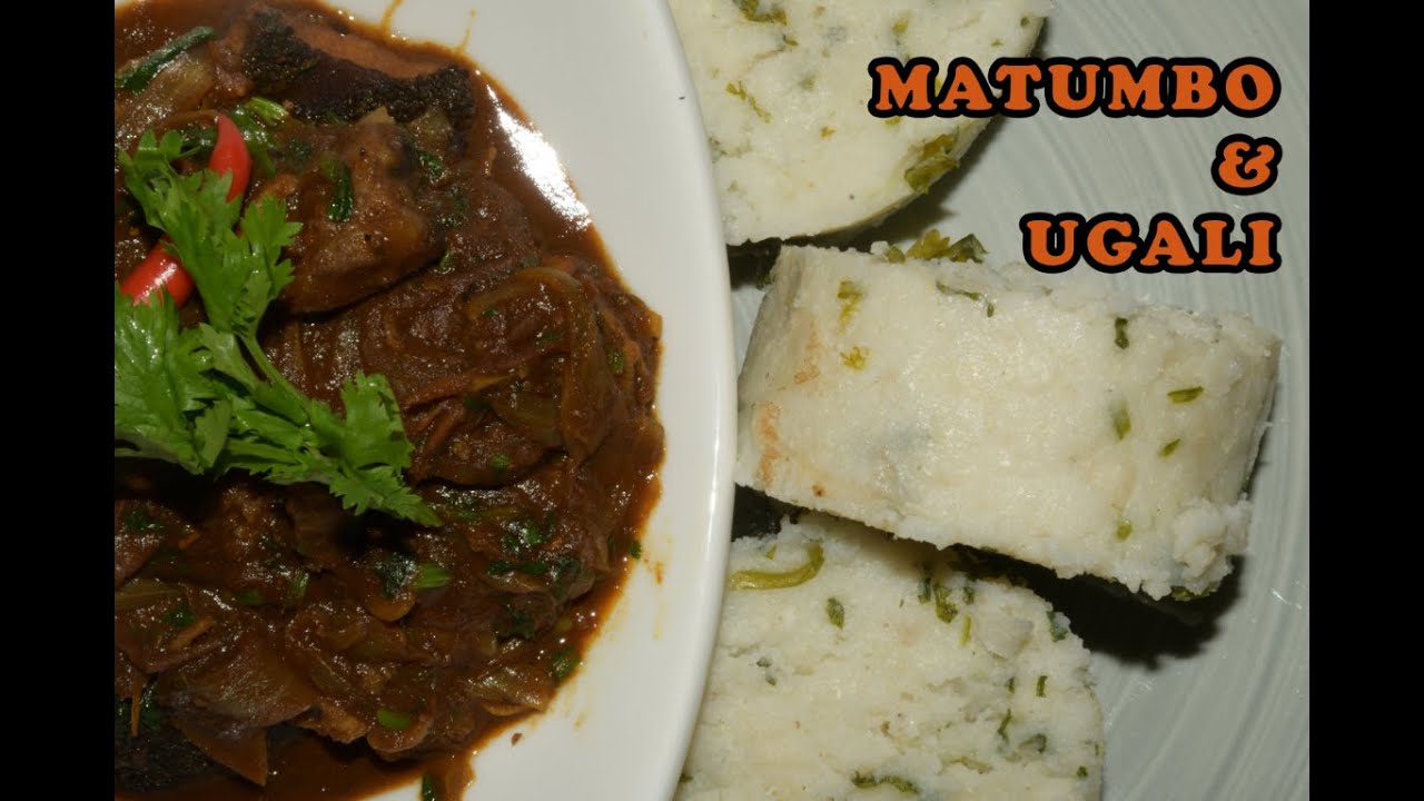 MATUMBO | UGALI AND MATUMBO | KENYAN CUISINE | DINNER GUIDE - YouTube