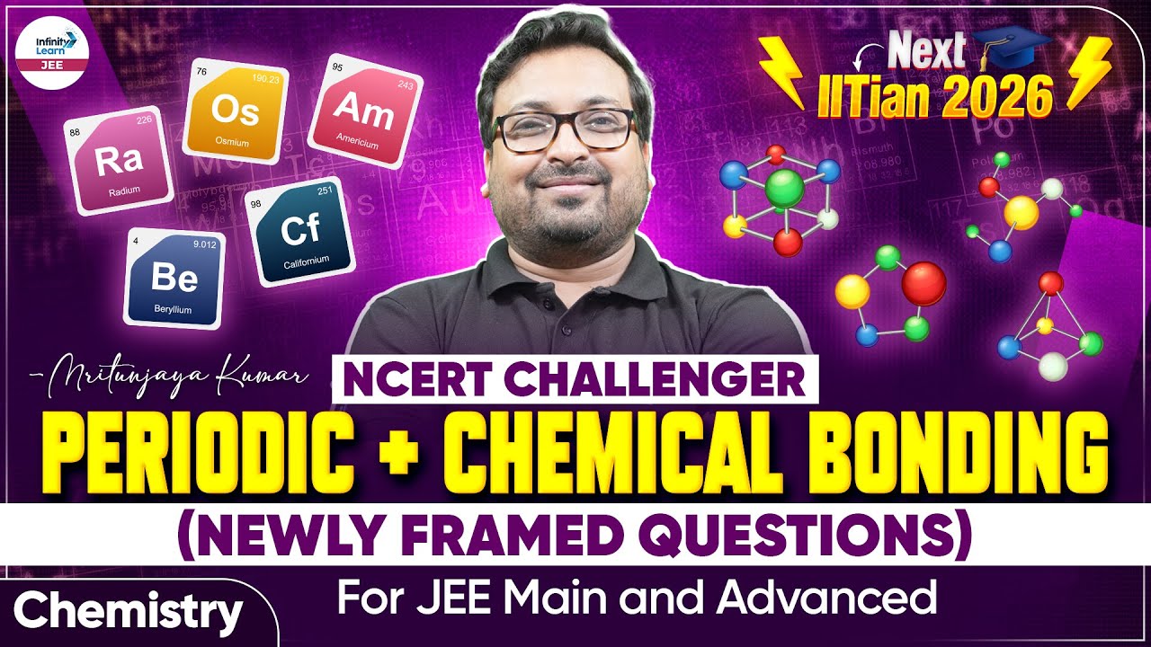 NCERT Challenger | Periodic + Chemical Bonding For JEE Mains and Advanced | Newly Framed ...